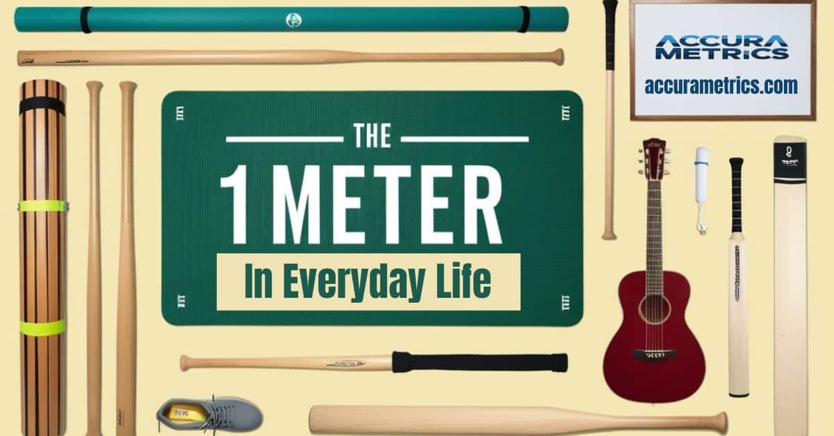 9 Common Things That Are 1 Meter Long - Accura Metrics